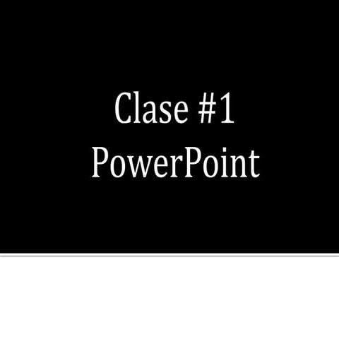 Clase 1 de power point | PPTX