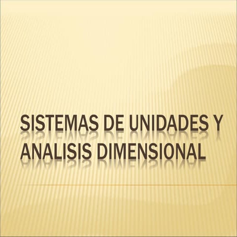 Sistemas de unidades y analisis dimensional | PPT