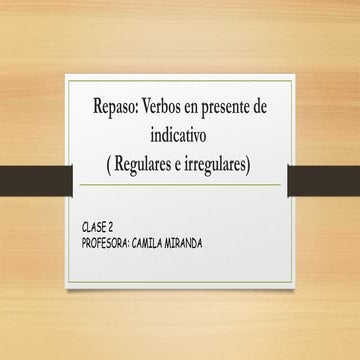 CLASE 2dddddddddddd- REPASO- Verbos en presente de indicativo ...
