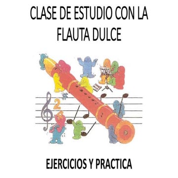 CLASE 2 DE ESTUDIO CON LA FLAUTA DULCE.pptx