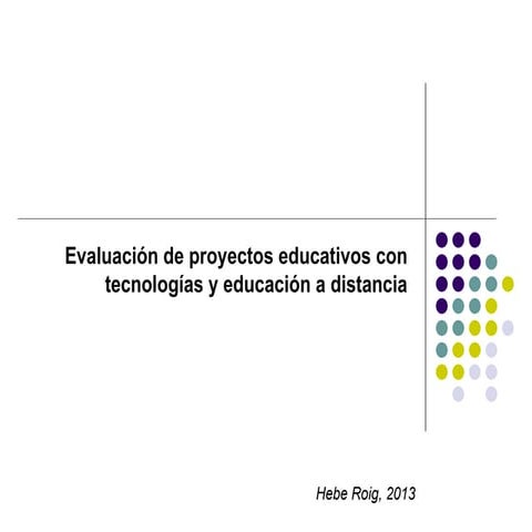 Evaluación Integral de Proyectos Educativos con Tecnologías y Educación ...