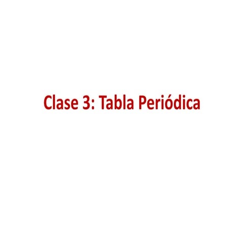 Clase 3: Tabla periodica | PPTX