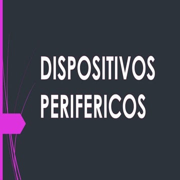 DISPOSITIVOS PERIFERICOS DE LA COMPUTADORA.pptx