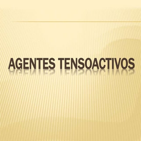 Agentes Tensoactivos | PPTX