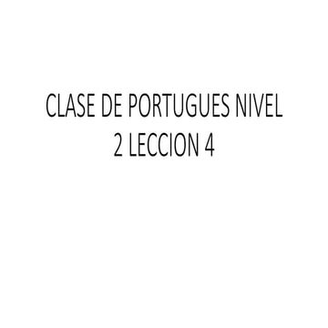 CLASE DE PORTUGUES NIVEL 2 LECCION 4.pptx