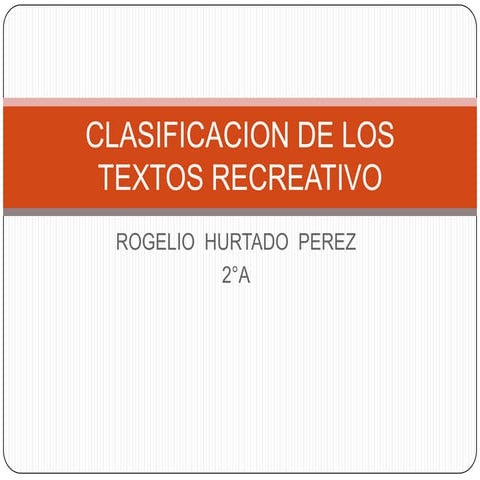 Clasificacion de los textos recreativo | PPTX