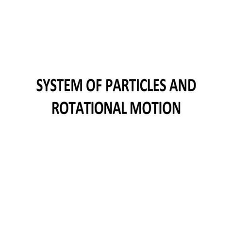 class-11, ch-6 ( system of particles and rotational motion).pptx