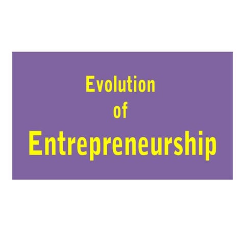 Class 3-evolution of entrepreneurship | PPT