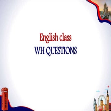 Wh- Questions Full PPT with Example.pptx