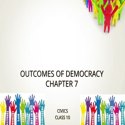 Class 10 Civics Ch 7 - Outcomes of Democracy - PPT (1).pptx
