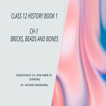 Class 12 History Book 1 Ch1.pdfhistorynotes | PPTX