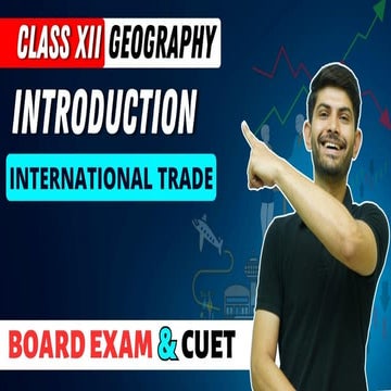 Class 12th - Geography - International Trade bOOK 2.pdf