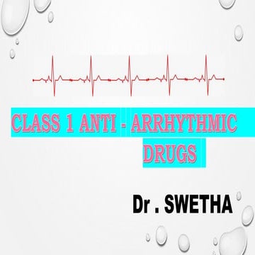 CLASS 1 ANTI-ARRHYTHMIC DRUGS | PPTX