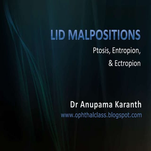 Lids and Adnexa Class 2 Part B - Lid malpositions | PPTX