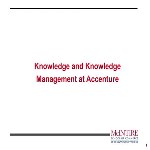 Class 2 -- Knowledge & Knowledge Management at Accenture.ppt