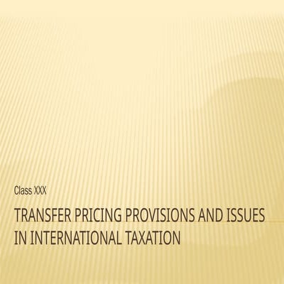 Class_30_Transfer_Pricing_Provisions_and_Issues_in_International.pptx