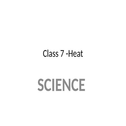 Class 7 HEAT: the chapter is based on CBSE content | PPTX