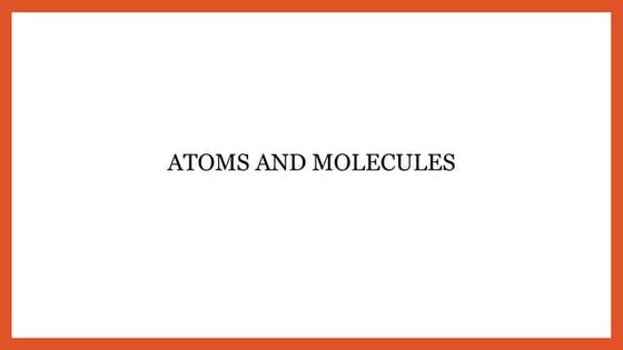 atoms and molecules | PPT | Chemistry | Science