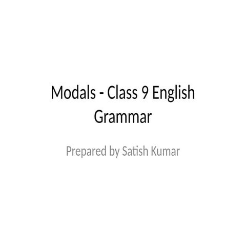 Class_9_Modals_Satish_Kumar.ppt8oṅ8uuuuuox | PPTX