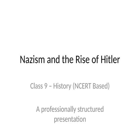 Class_9_Nazism_and_the_Rise_of_Hitler_Attractive_Content_PPT.pptx