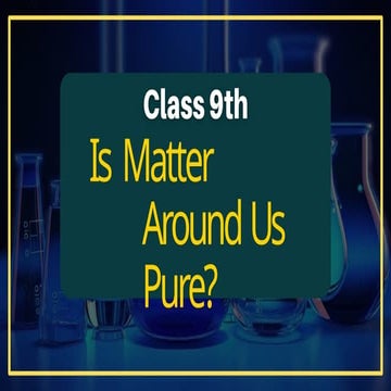 Class 9th- Is matter around us pure.pptx matter arround us pure matter ...