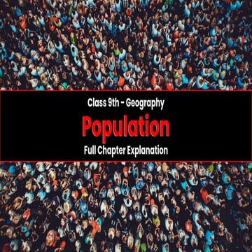 Class_9th_Geography_Population_Full_Chapter_240124_193322.pdf