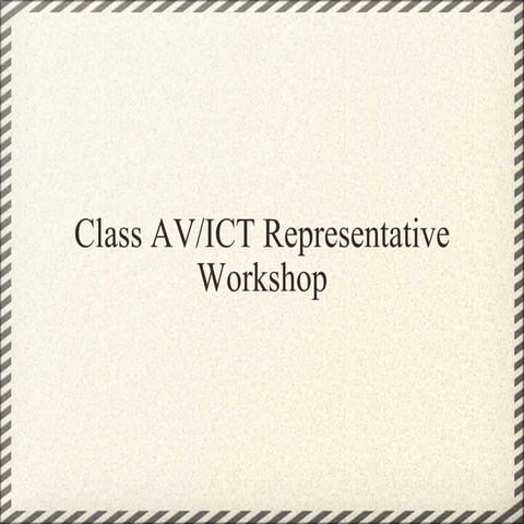 Class Av Ict Representative Workshop | PPT
