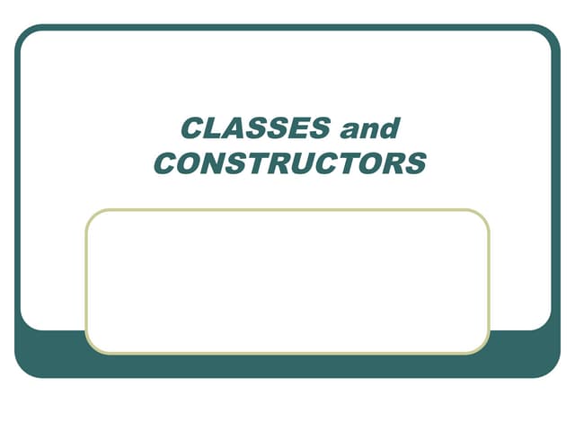 classes and constructors lec 03 & 04.ppt classes and constructors lec 03 & 04.ppt