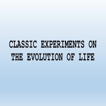 CLASSIC-EXPERIMENTS-ON-THE-EVOLUTION-OF-LIFE.ppt
