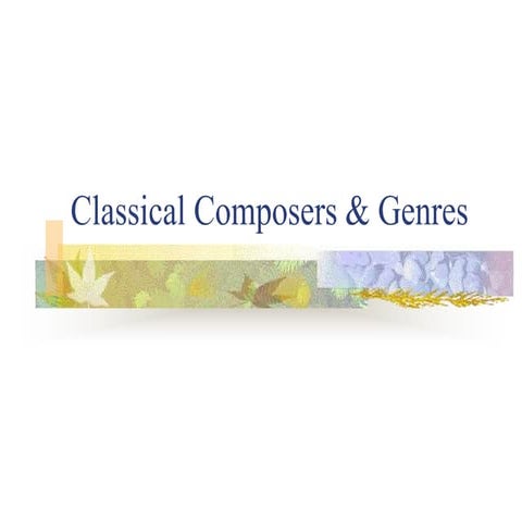 Classical Composers | PPTX | Classical Music | Music