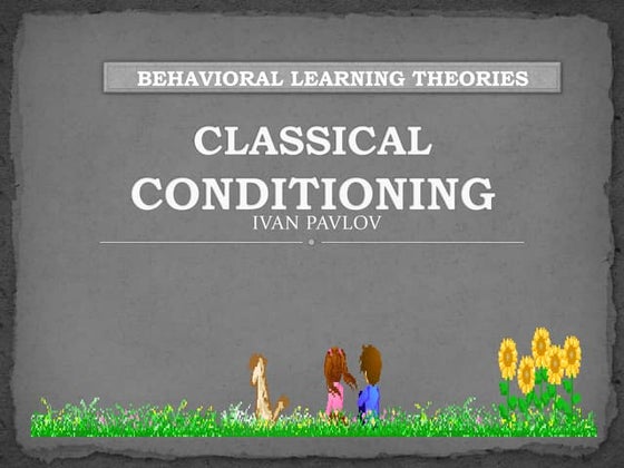 PAVLOV’S CLASSICAL CONDITIONING .pptx