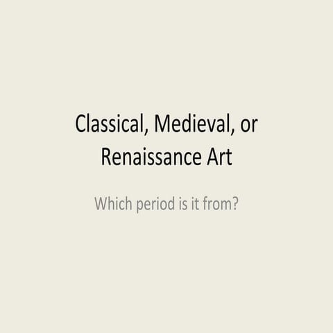 Classical, medieval, and renaissance art | PPT