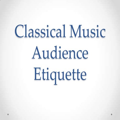 Classical Music Audience Etiquette | PPTX