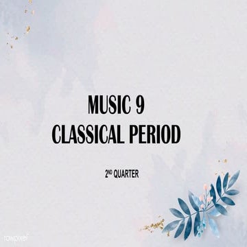 CLASSICAL PERIOD.pptx 2nd quarter week 1.pptx