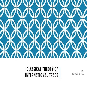 CLASSICAL THEORY OF TRADE OR David RIcardo's theory of international ...
