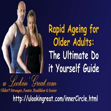 Rapid Ageing for Older Adults: The Ultimate Do it Yourself Guide | PPTX