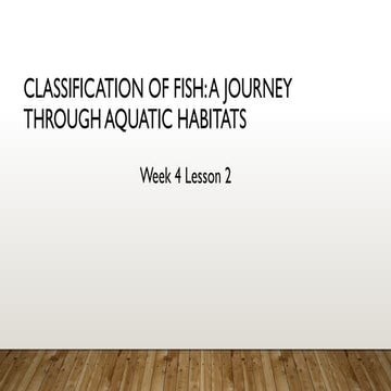 Classification-of-Fish--A-Journey-Through-Aquatic-Habitats.pptx
