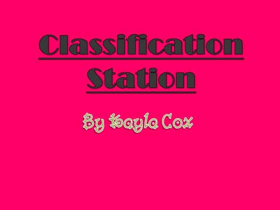Classification Station | PPT | Computing | Technology & Computing