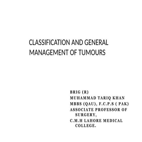 Classification and principles of general management of tumours - MIT 2 Jun 25.pptx