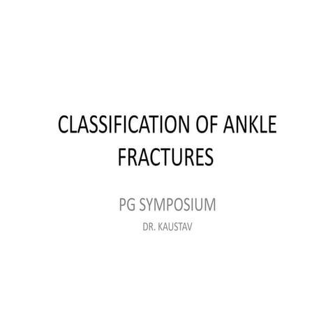 CLASSIFICATION OF ANKLE FRACTURES in orthopaedics | PPTX