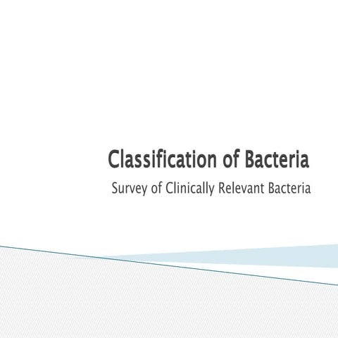 Classification of Bacteria Clinically Relevant Bacteria 092410 (1).ppt