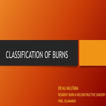 Classification of burn by dr. ali mujatba | PPTX