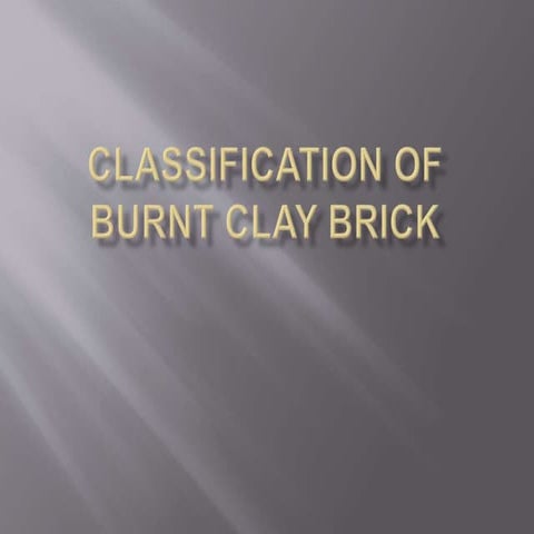 Classification of burnt clay brick | PPTX