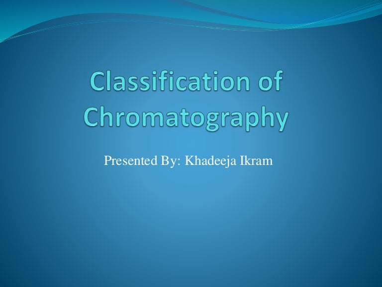 Classification of chromatography
