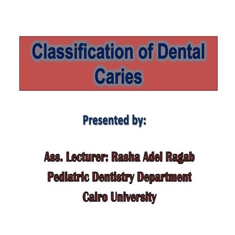 Classification of dental caries rasha adel copy | PPTX