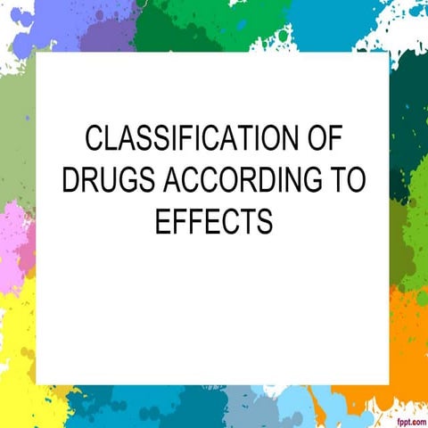 Classification of drugs according to effects | PPTX
