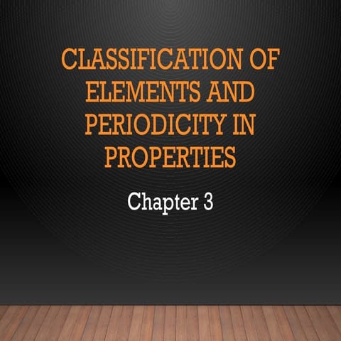 Classification of elements and periodicity in properties class 11th chapter 3 (ncert) | PPTX