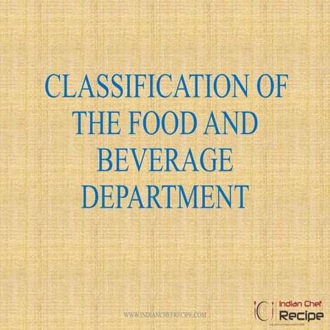 CLASSIFICATION OF FOOD AND BEVERAGE DEPARTMENT | PPTX