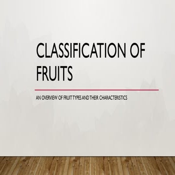 Classification of Fruits in Horticulture planting.pptx