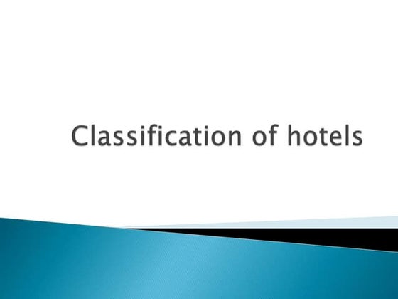 Hotel and classification of hotels | PPTX | Hotels and Motels | Travel Type